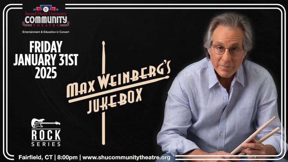 Tickets | Max Weinberg | Sacred Heart University Community Theatre