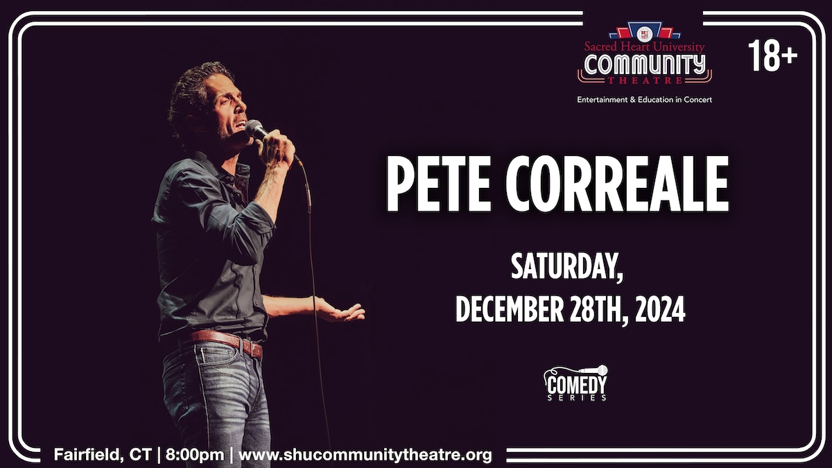 Tickets | Pete Correale | Sacred Heart University Community Theatre
